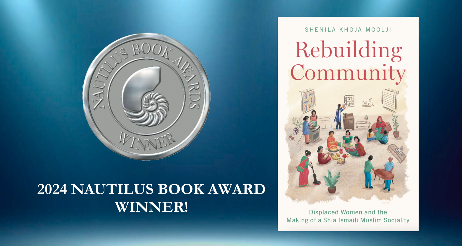 Professor Khoja-Moolji’s book Rebuilding Community wins the Nautilus ...